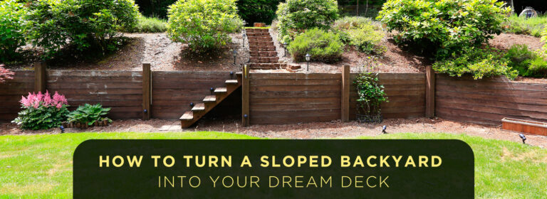 How to Turn a Sloped Backyard into Your Dream Deck | Turf Factory