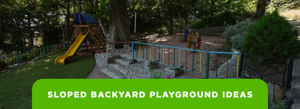 Helpful Hints for Creating an Amazing Sloped Backyard Playground | Turf ...