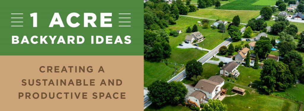 1 Acre Backyard Ideas: Creating a Sustainable and Productive Space ...