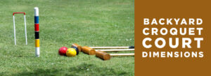 Backyard Croquet Court Dimensions: Essential Measurements for a Perfect ...